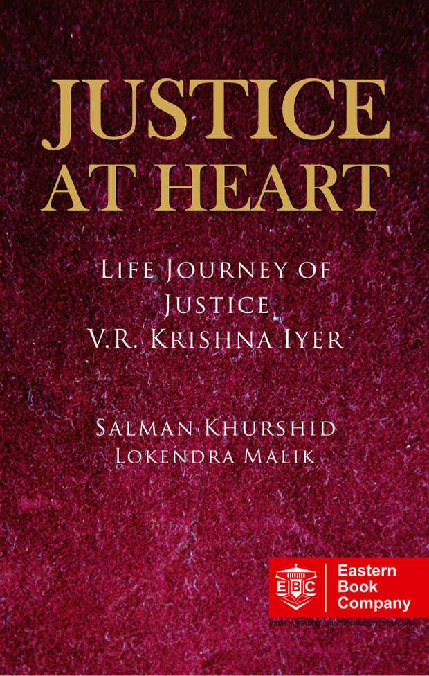 Justice at Heart: Life Journey of Justice V.R. Krishna Iyer